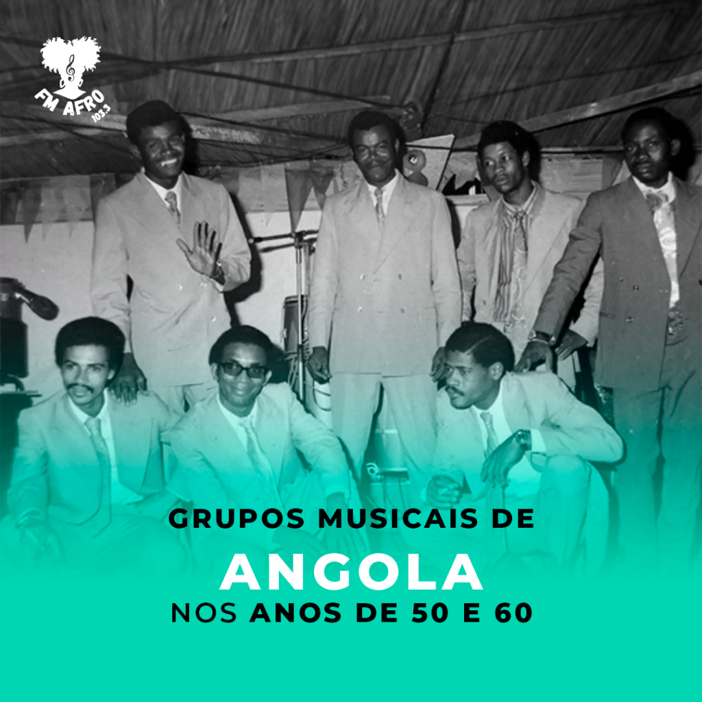Grupos musicais de Angola nos anos 50 e 60 - FM AFRO 103.3